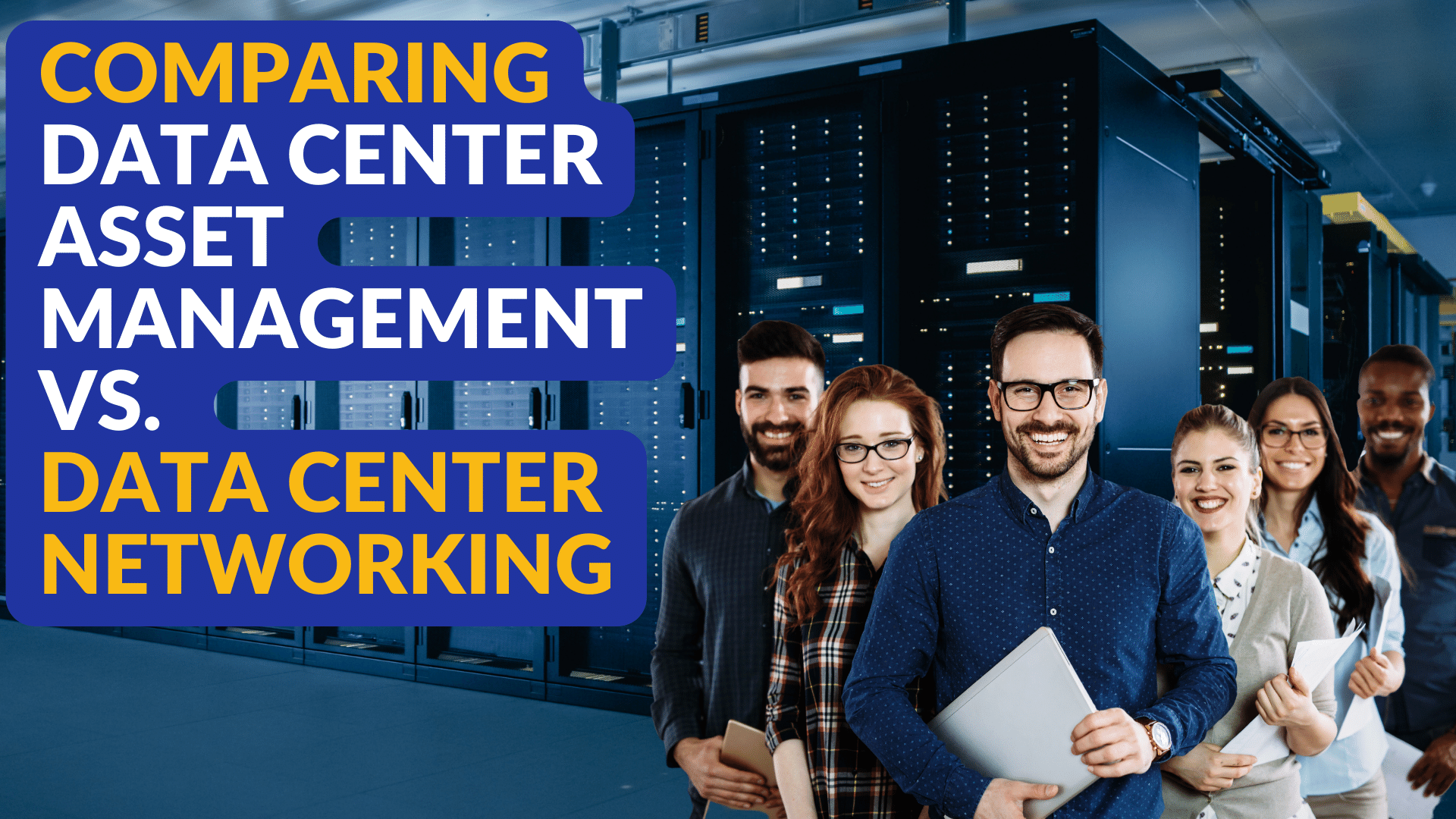 Comparing Data Center Asset Management Vs Data Center Networking